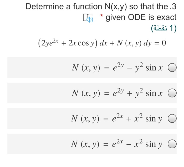 Solved Determine a function N(x,y) so that the.3 given ODE | Chegg.com