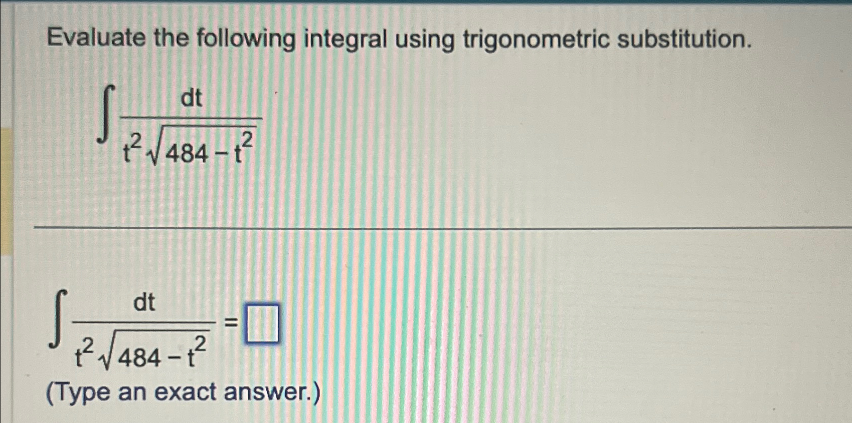 Solved Evaluate the following integral using trigonometric | Chegg.com
