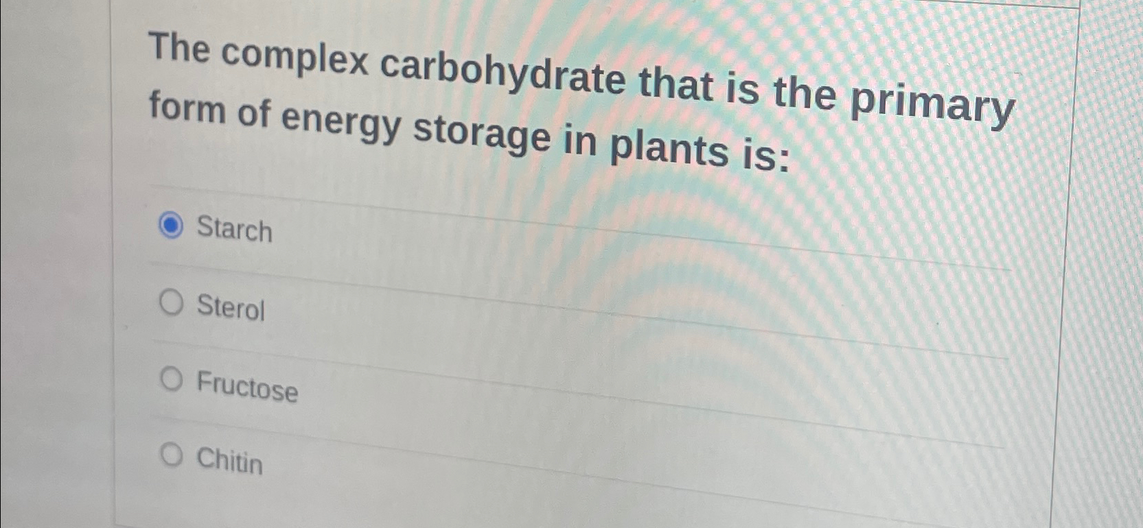 Solved The complex carbohydrate that is the primary form of | Chegg.com