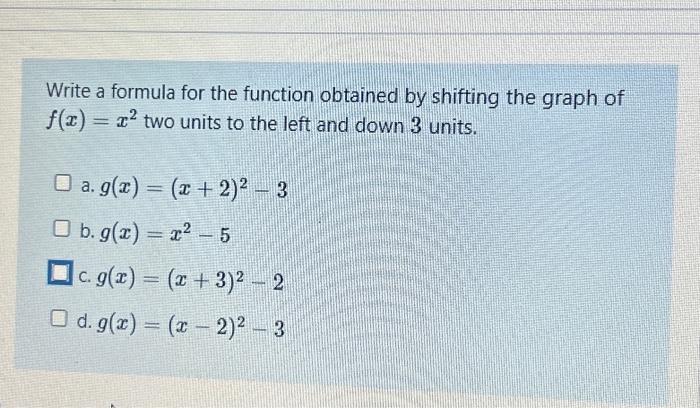 Solved Write a formula for the function obtained by shifting | Chegg.com