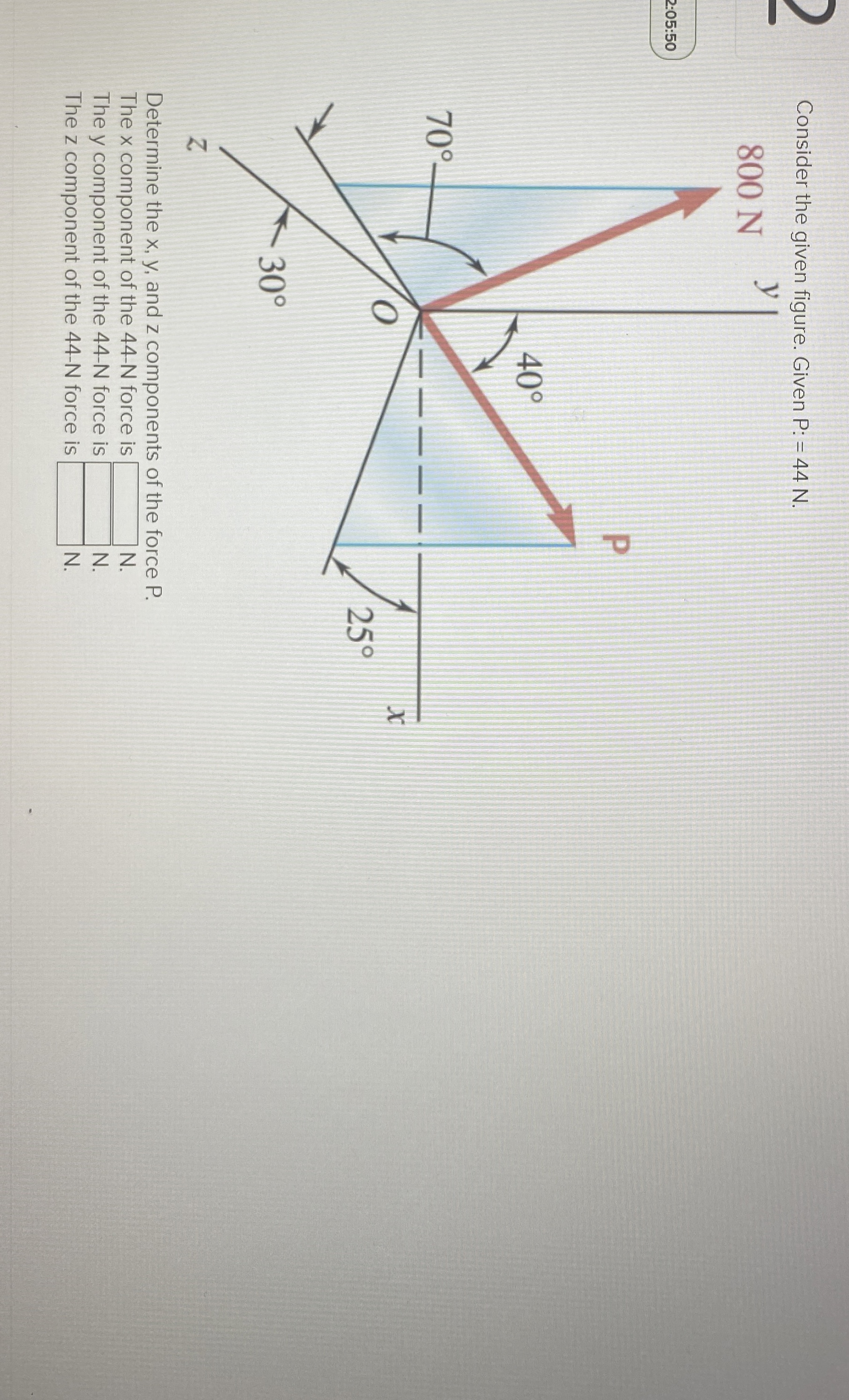 Solved Consider the given figure. Given P:=44N.Determine the | Chegg.com