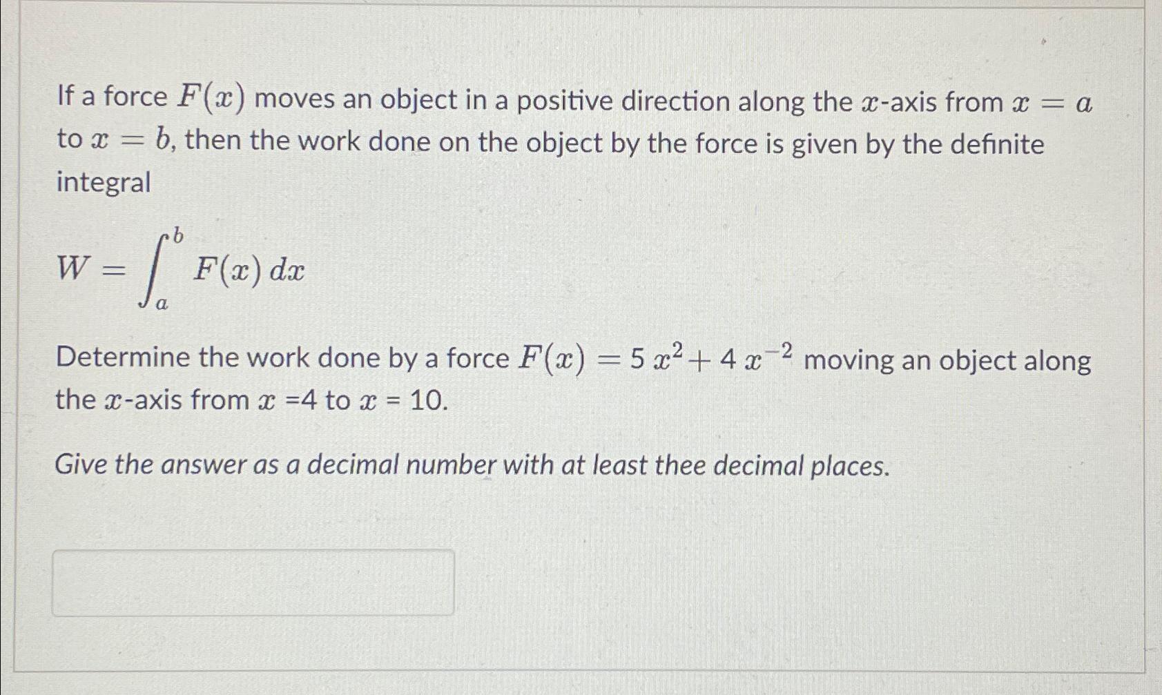 Solved If a force F(x) ﻿moves an object in a positive | Chegg.com