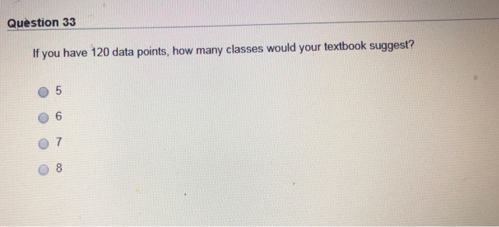 Solved Question 33 If you have 120 data points, how many | Chegg.com
