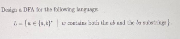 Solved a Design a DFA for the following language: L = {w € | Chegg.com