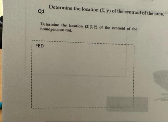 Q1 Determine the location (xˉ,yˉ) of the centroid of | Chegg.com