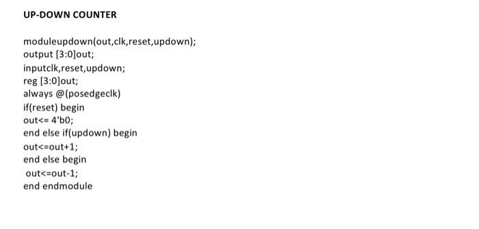 Solved UP-DOWN COUNTER moduleupdown(out,clk,reset, updown); | Chegg.com