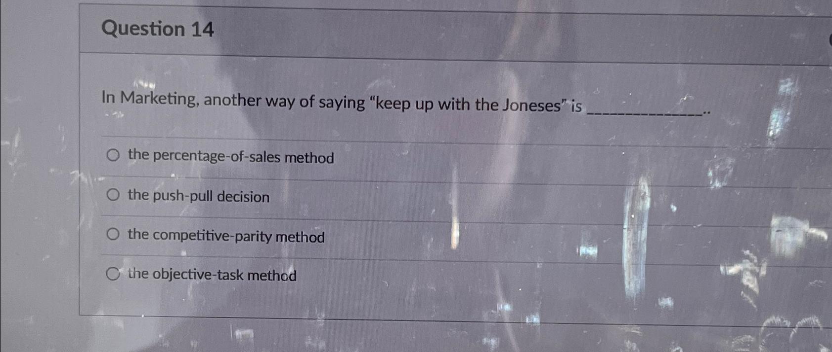 Solved Question 14In Marketing, another way of saying "keep | Chegg.com