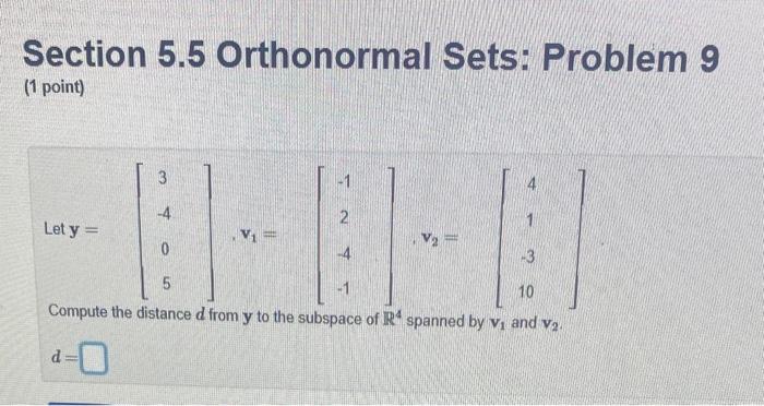 Solved Section 5.5 Orthonormal Sets: Problem 9 (1 point) | Chegg.com