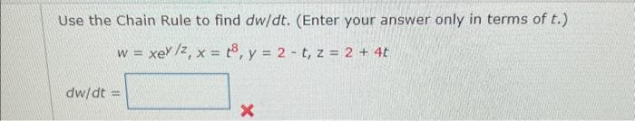 Solved Use the Chain Rule to find dw/dt. (Enter your answer | Chegg.com