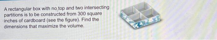 Solved A rectangular box with no top and two intersecting | Chegg.com