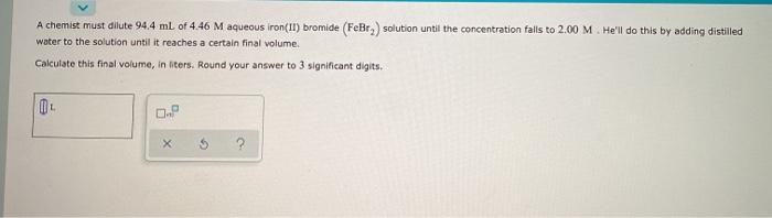 Solved a chemist must dilute 94.4 mL of 4.46 M aqueous | Chegg.com