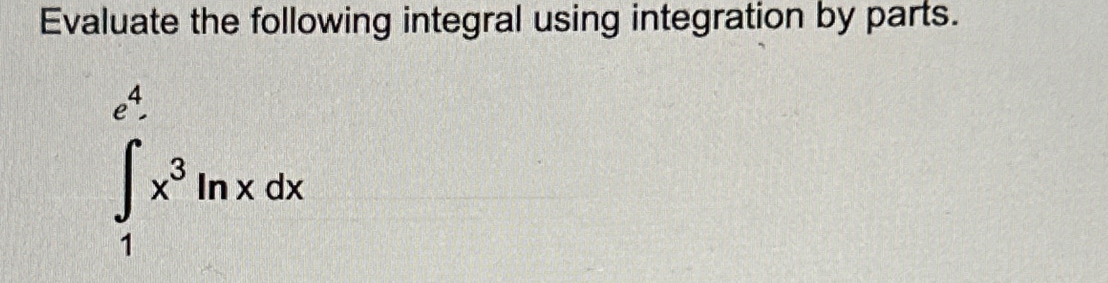 Solved Evaluate the following integral using integration by | Chegg.com