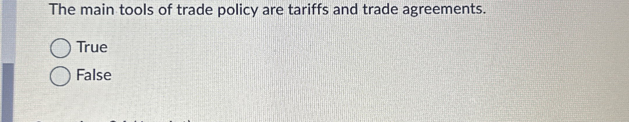 Solved The main tools of trade policy are tariffs and trade | Chegg.com
