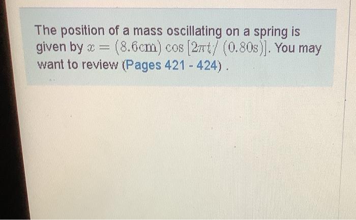 Solved the position of mass oscillating on a spring is given | Chegg.com