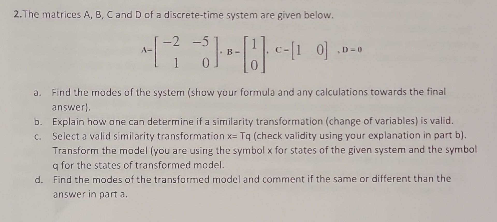Solved 2. The matrices A,B,C and D of a discrete-time system | Chegg.com