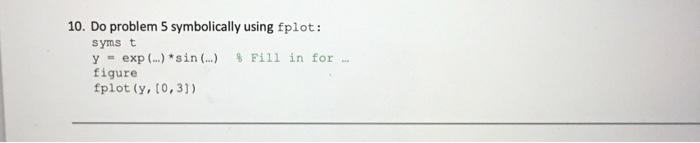 Solved Note, please do problem 10 using Matlab. Problem 5 is | Chegg.com
