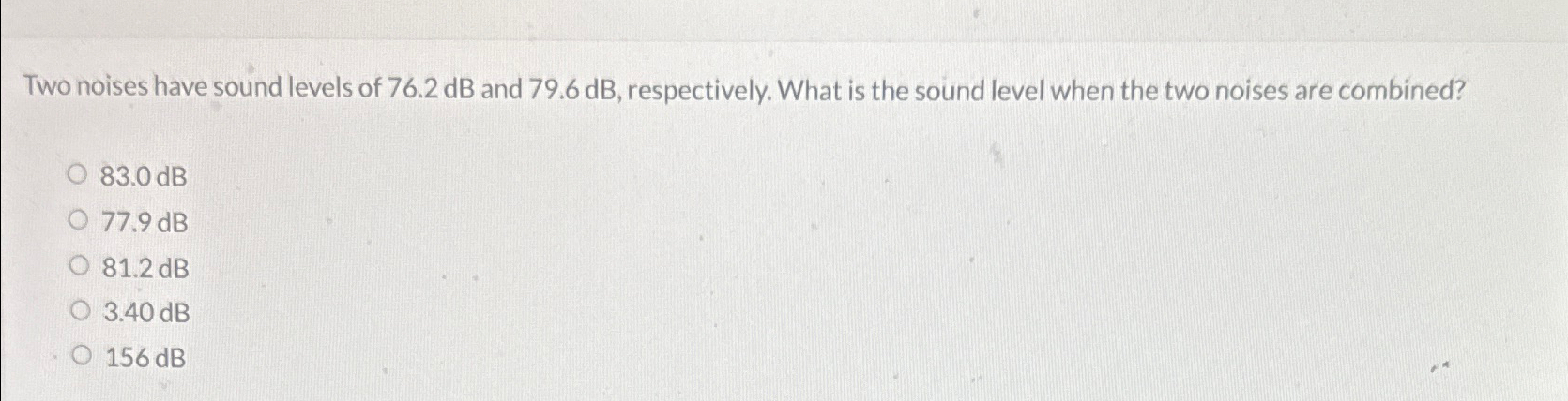Solved Two noises have sound levels of 76.2dB ﻿and 79.6dB, | Chegg.com