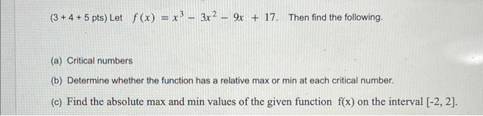 Solved (3+4+5 pts) Let f(x)=x3−3x2−9x+17. Then find the | Chegg.com