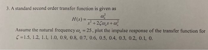 Solved 3. A standard second order transfer function is given | Chegg.com