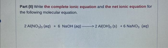 Solved Part (II) Write the complete ionic equation and the | Chegg.com