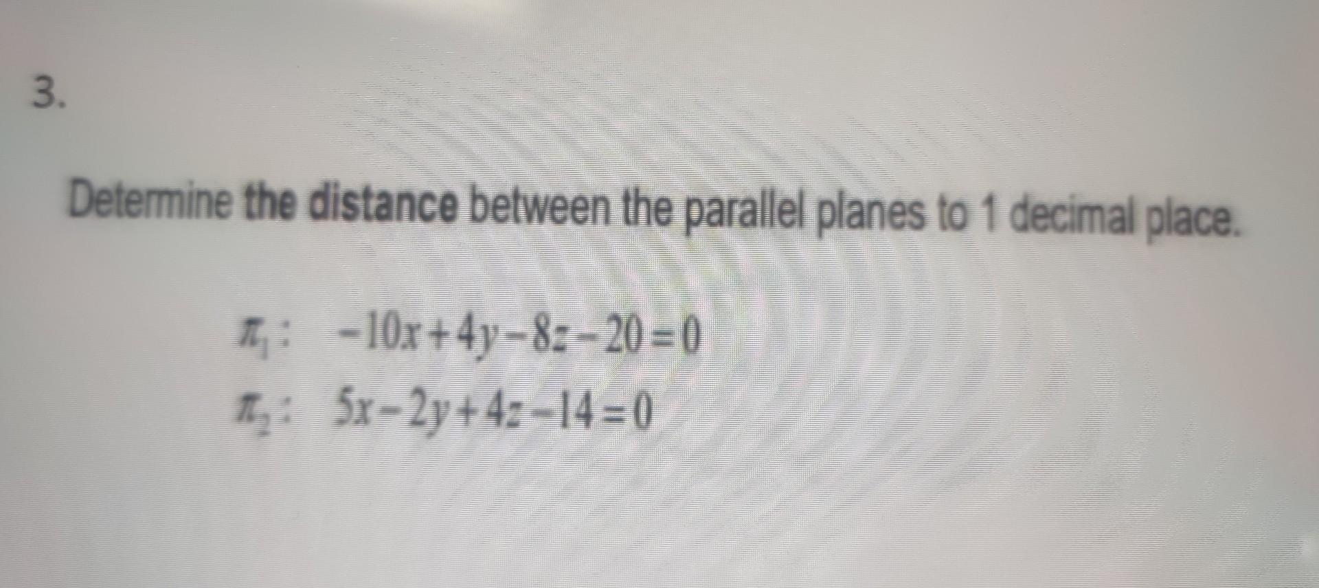 Solved Determine the distance between the parallel planes to | Chegg.com
