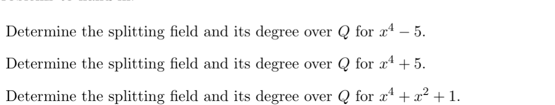 Solved Determine the splitting field and its degree over Q | Chegg.com