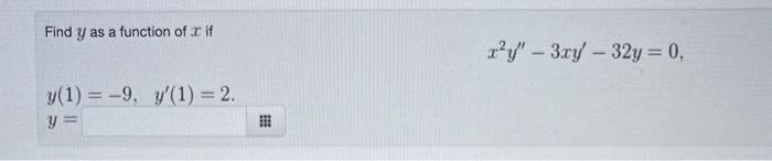Solved Find y as a function of x if x2y′′−3xy′−32y=0 | Chegg.com