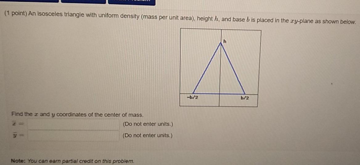 Solved (1 point) An isosceles triangle with uniform density | Chegg.com