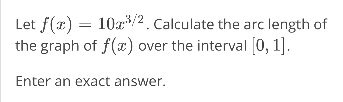 Solved Let f(x)=10x32. ﻿Calculate the arc length of the | Chegg.com