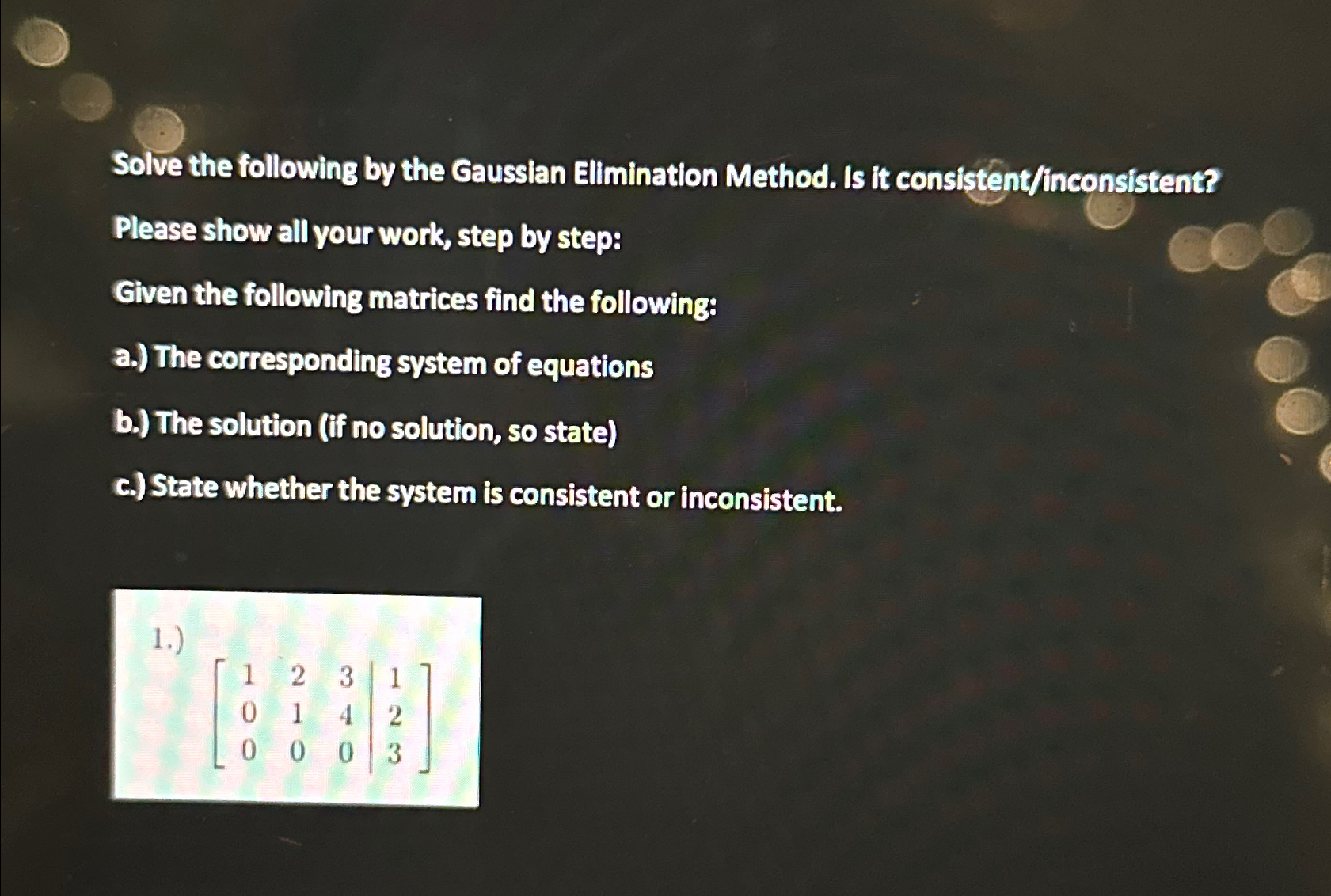 Solved Solve the following by the Gaussian Elimination | Chegg.com