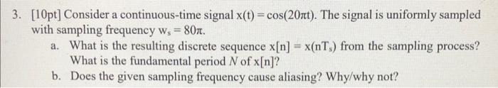 Solved [10pt] Consider a continuous-time signal | Chegg.com