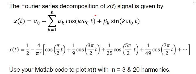 Solved The Fourier series decomposition of x(t) signal is | Chegg.com