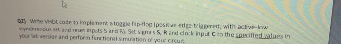 Solved Q2) Write VHDL code to implement a toggle flip-flop | Chegg.com