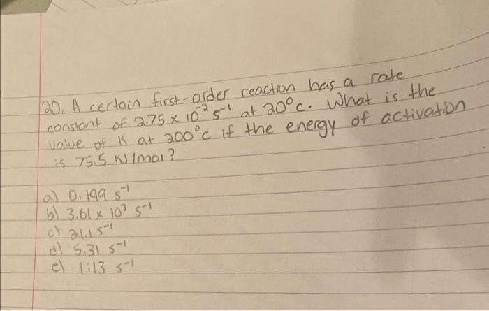 Solved 20. A certain first-order reaction has a rate | Chegg.com