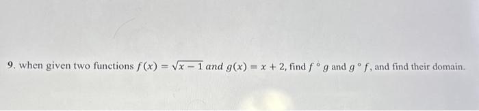 Solved 9. when given two functions f(x)=x−1 and g(x)=x+2, | Chegg.com