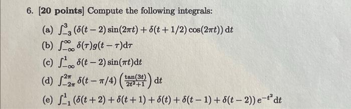 Solved 6. [20 points] Compute the following integrals: (a) | Chegg.com