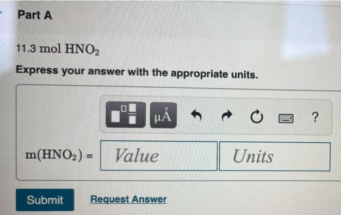 Solved Part A 11.3 mol HNO2 Express your answer with the | Chegg.com