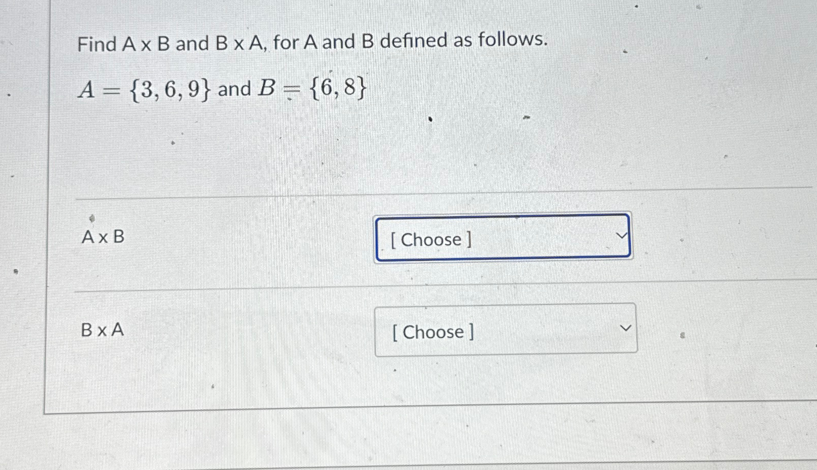 Solved Find A×B ﻿and B×A, ﻿for A and B ﻿defined as | Chegg.com