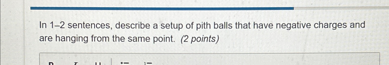 Solved In 1-2 ﻿sentences, describe a setup of pith balls | Chegg.com