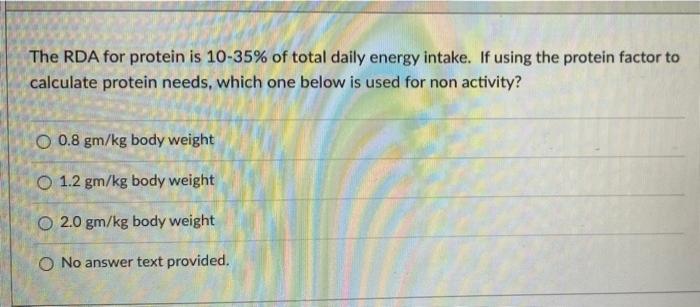 Solved The RDA for protein is 10-35% of total daily energy | Chegg.com