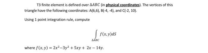 Solved T3 finite element is defined over AABC (in physical | Chegg.com