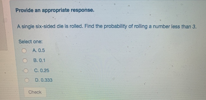 Solved Provide an appropriate response. A single six-sided | Chegg.com