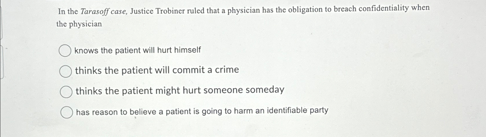 Solved In the Tarasoff case, Justice Trobiner ruled that a | Chegg.com