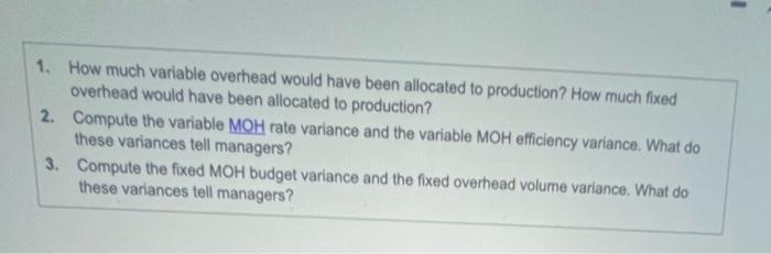 Solved 1. How much variable overhead would have been | Chegg.com
