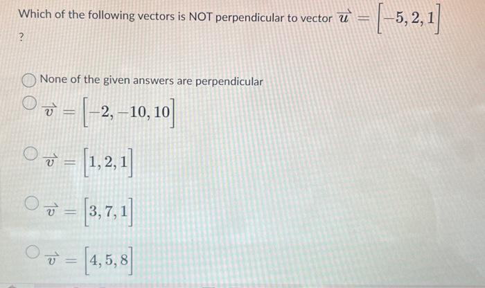 Solved Which of the following vectors is NOT perpendicular | Chegg.com