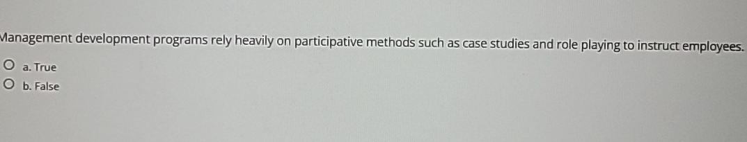 Solved Management development programs rely heavily on | Chegg.com