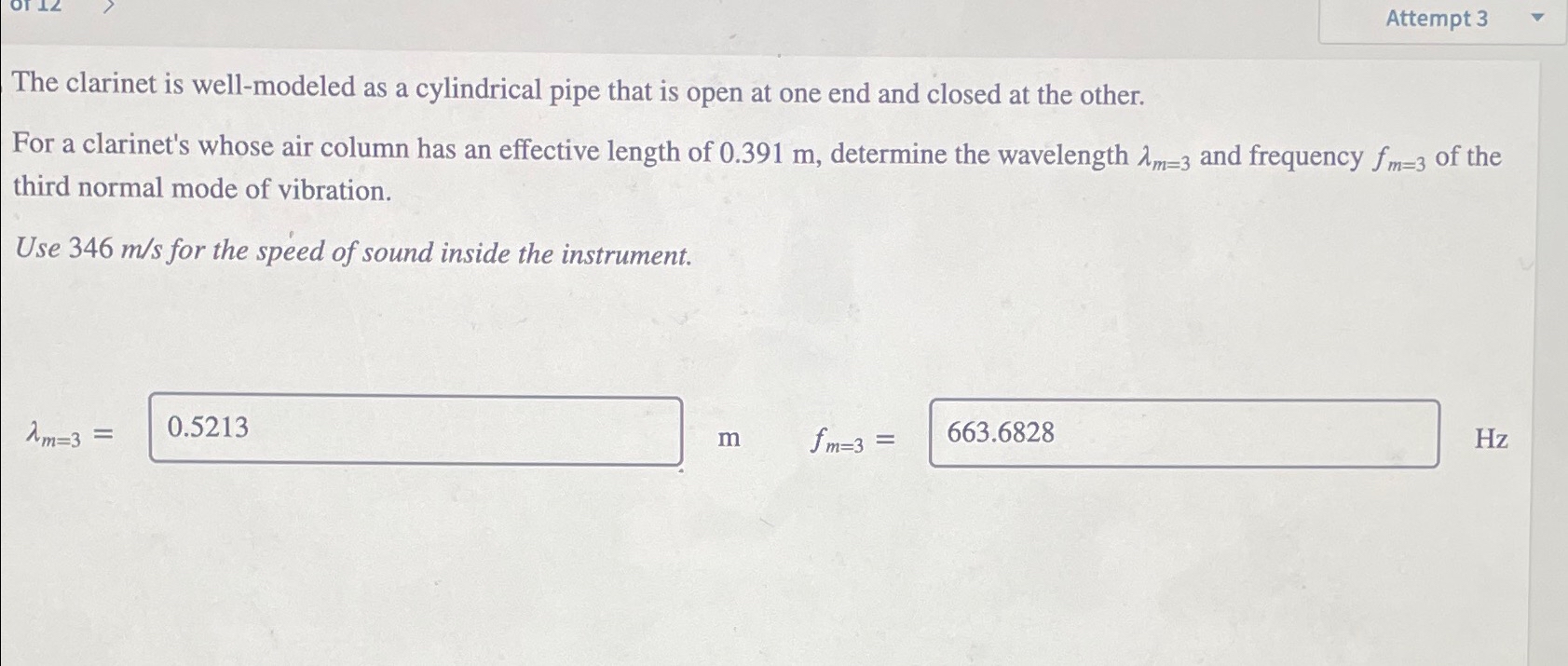 Solved Attempt 3The clarinet is well-modeled as a | Chegg.com