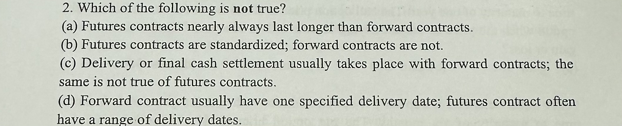 Solved Which of the following is not true?(a) ﻿Futures | Chegg.com