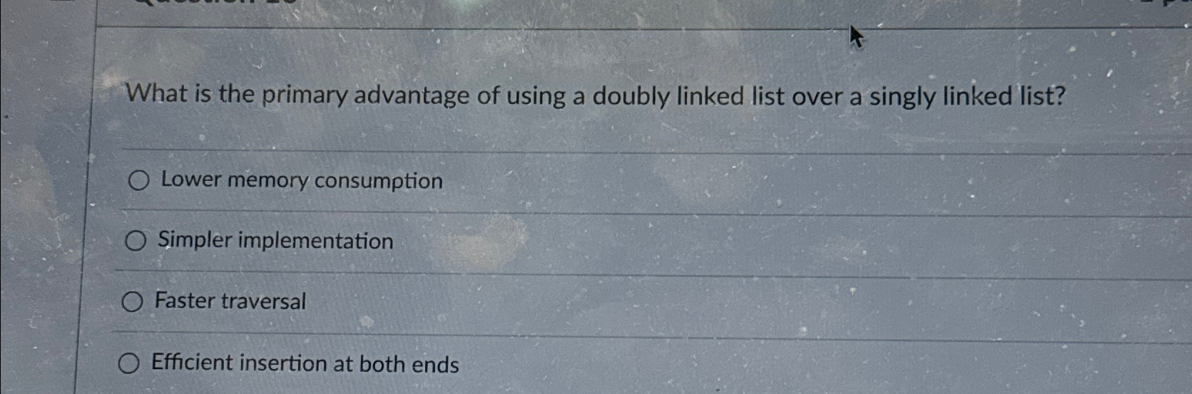 Solved What is the primary advantage of using a doubly | Chegg.com