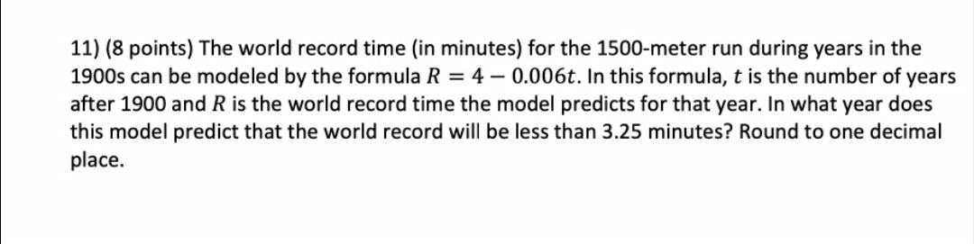 Solved 11) (8 points) The world record time (in minutes) for | Chegg.com